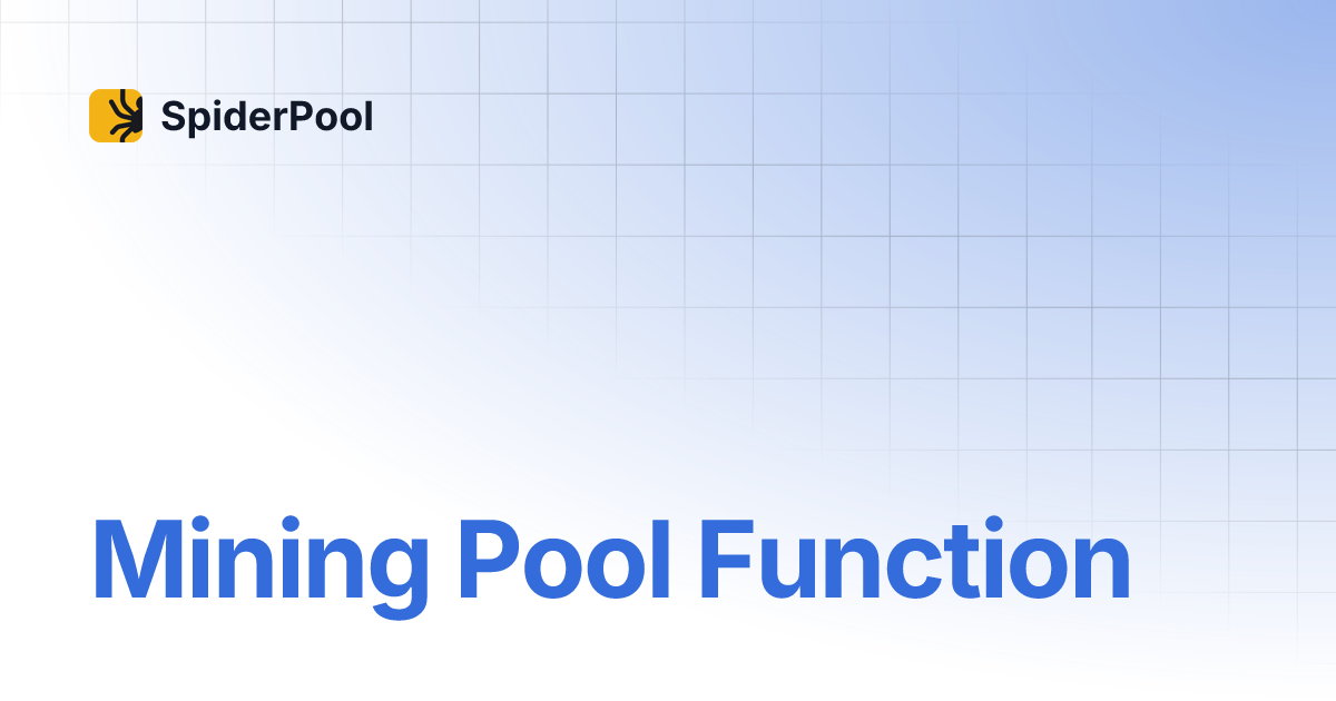 Mining Pool Function | SpiderPool