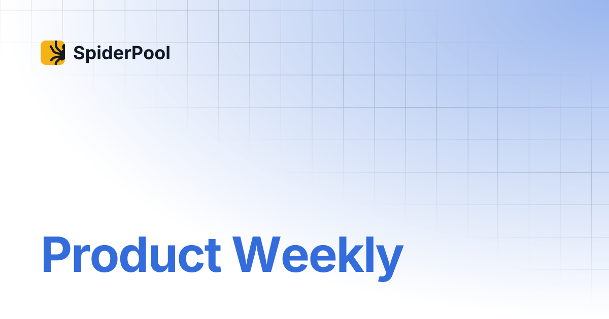 Product Weekly | SpiderPool