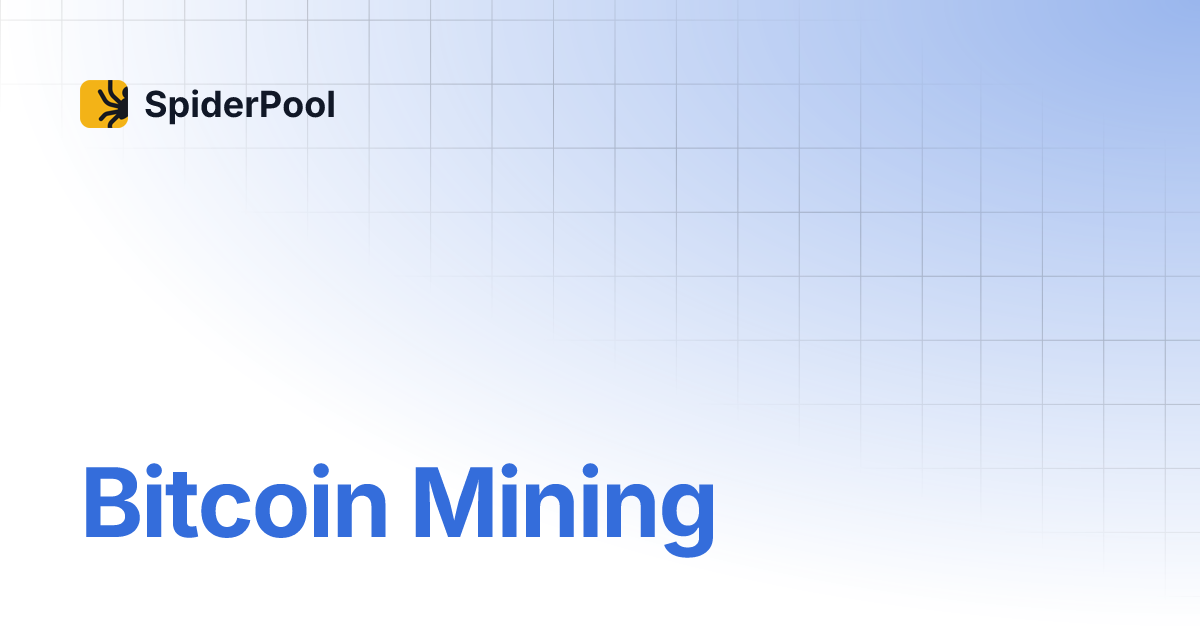 Bitcoin Mining | SpiderPool