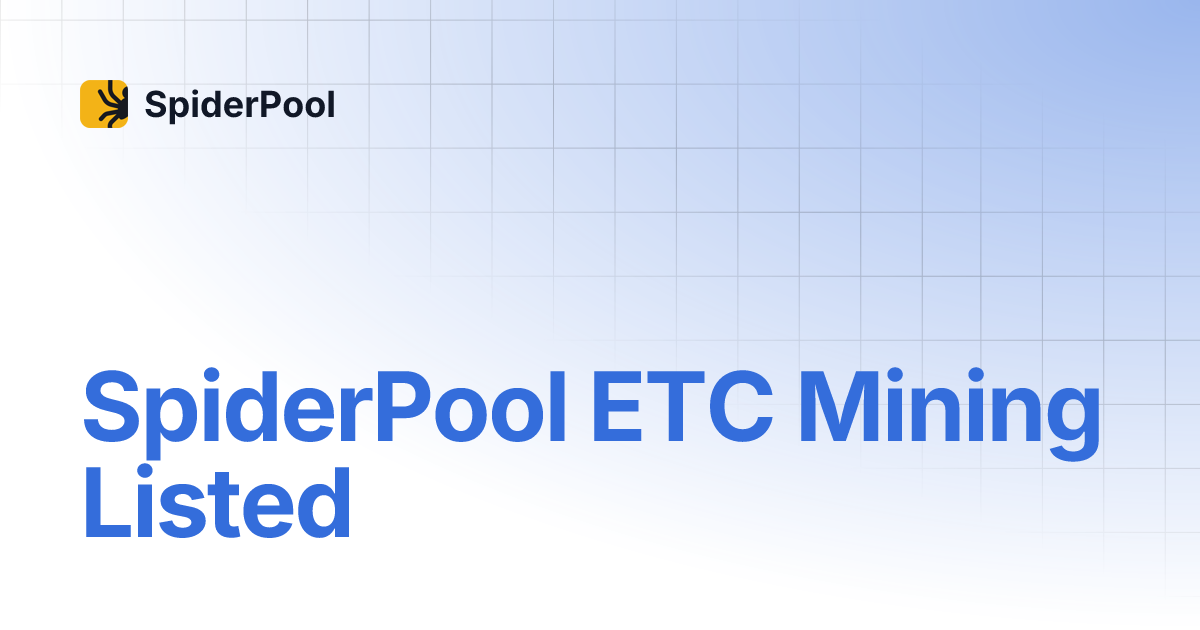 SpiderPool ETC Mining Listed | SpiderPool